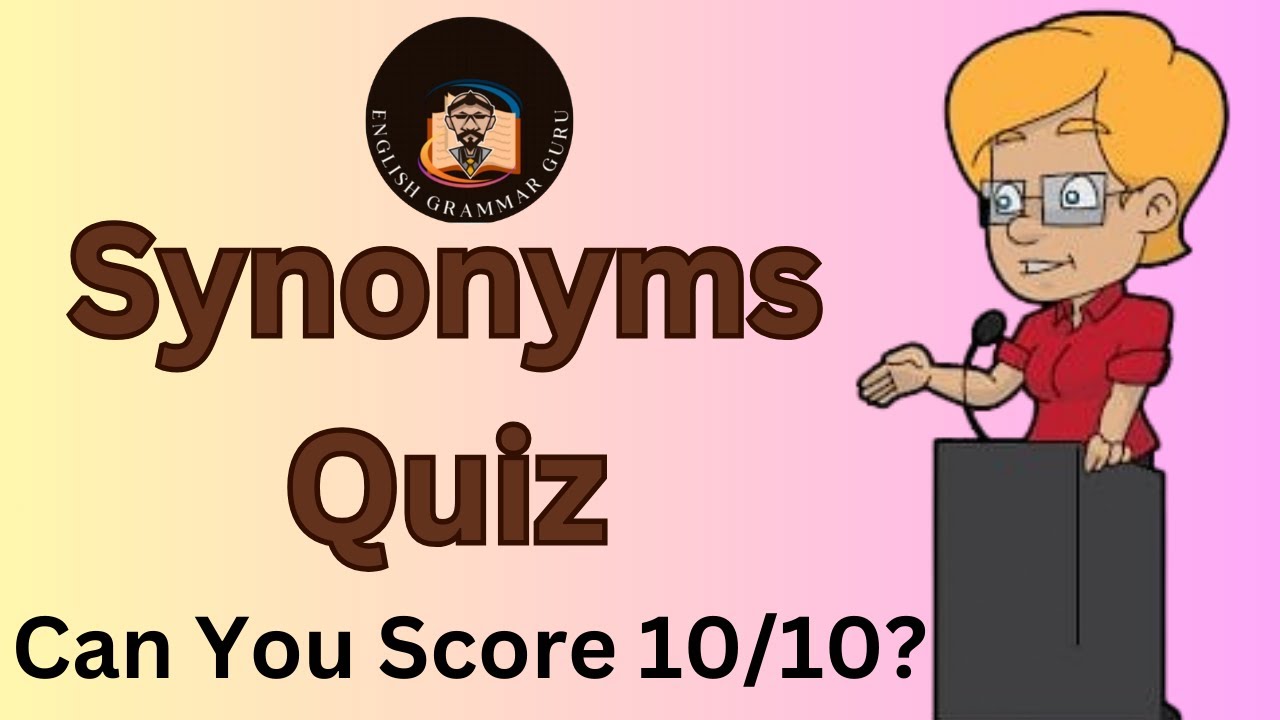 Synonym Quiz | CAN YOU SCORE 10/10 ? - YouTube
