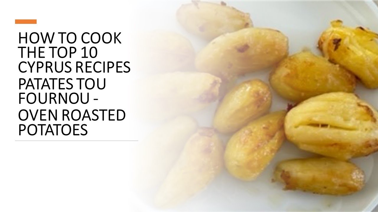 HOW TO COOK THE TOP 10 CYPRUS RECIPES - OVEN ROASTED POTATOES - YouTube