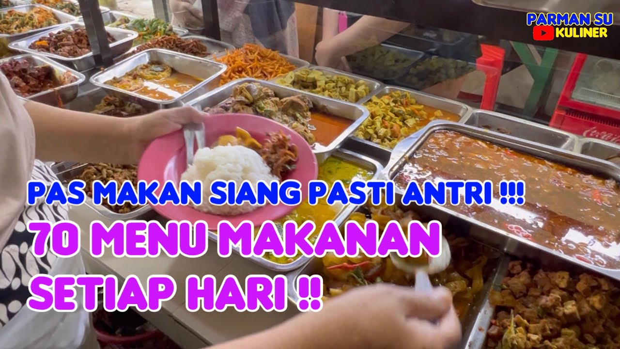 70 MENU MAKANAN SETIAP HARI !! PAS MAKAN SIANG PASTI ANTRI !!! - YouTube