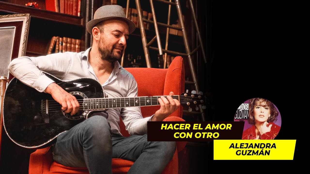 HACER El AMOR CON OTRO - Alejandra Guzmán (Karaoke Acústico) - YouTube