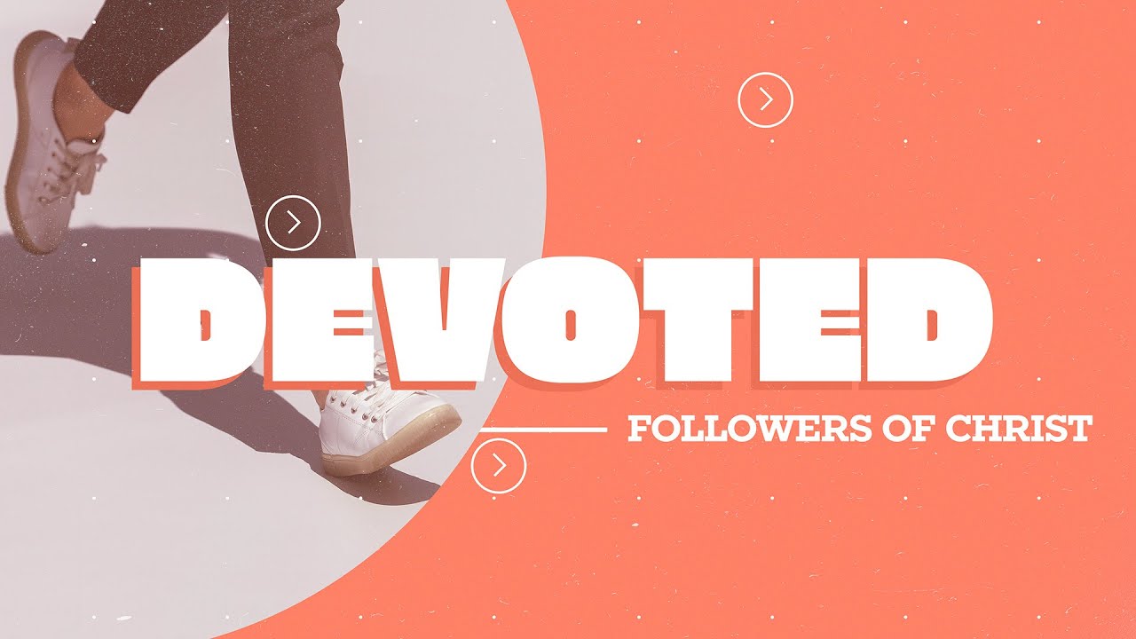 Devoted Followers of Christ - YouTube