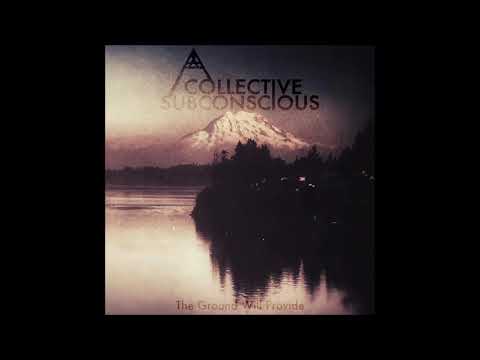 A Collective Subconscious - The Ground Will Provide (full Album 2020 ...