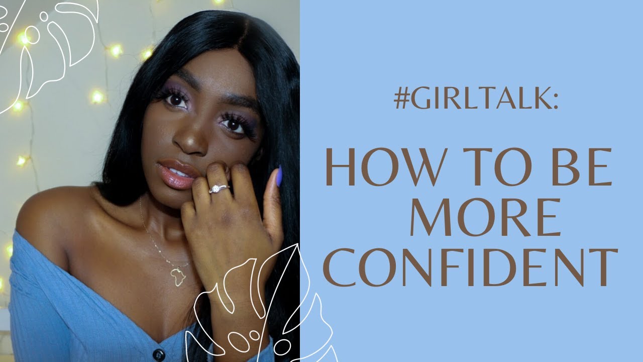 10 SIMPLE TIPS TO BOOST YOUR CONFIDENCE!! *Girl Talk*| SELF-CONFIDENCE ...