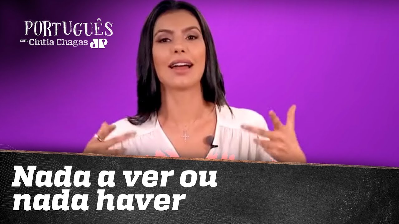Nada a ver ou nada haver | Dicas de Português com Cíntia Chagas - YouTube