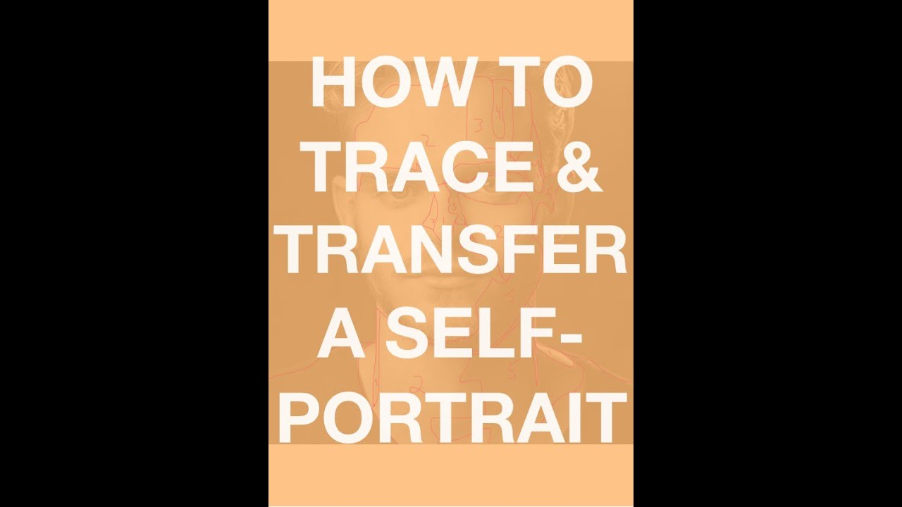 How to Trace & Transfer A Self Portrait - YouTube