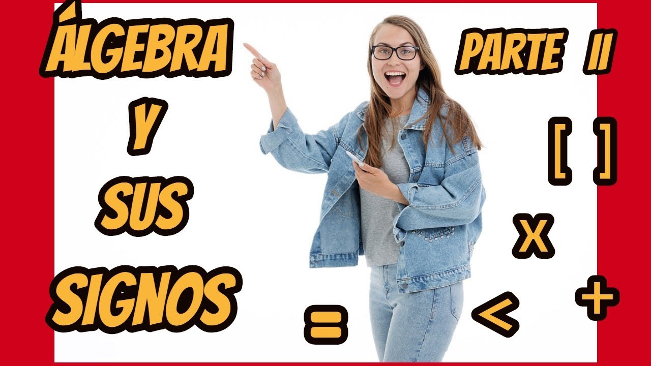 SIGNOS del Álgebra (Parte II) Signos de RELACIÓN 2021 - YouTube