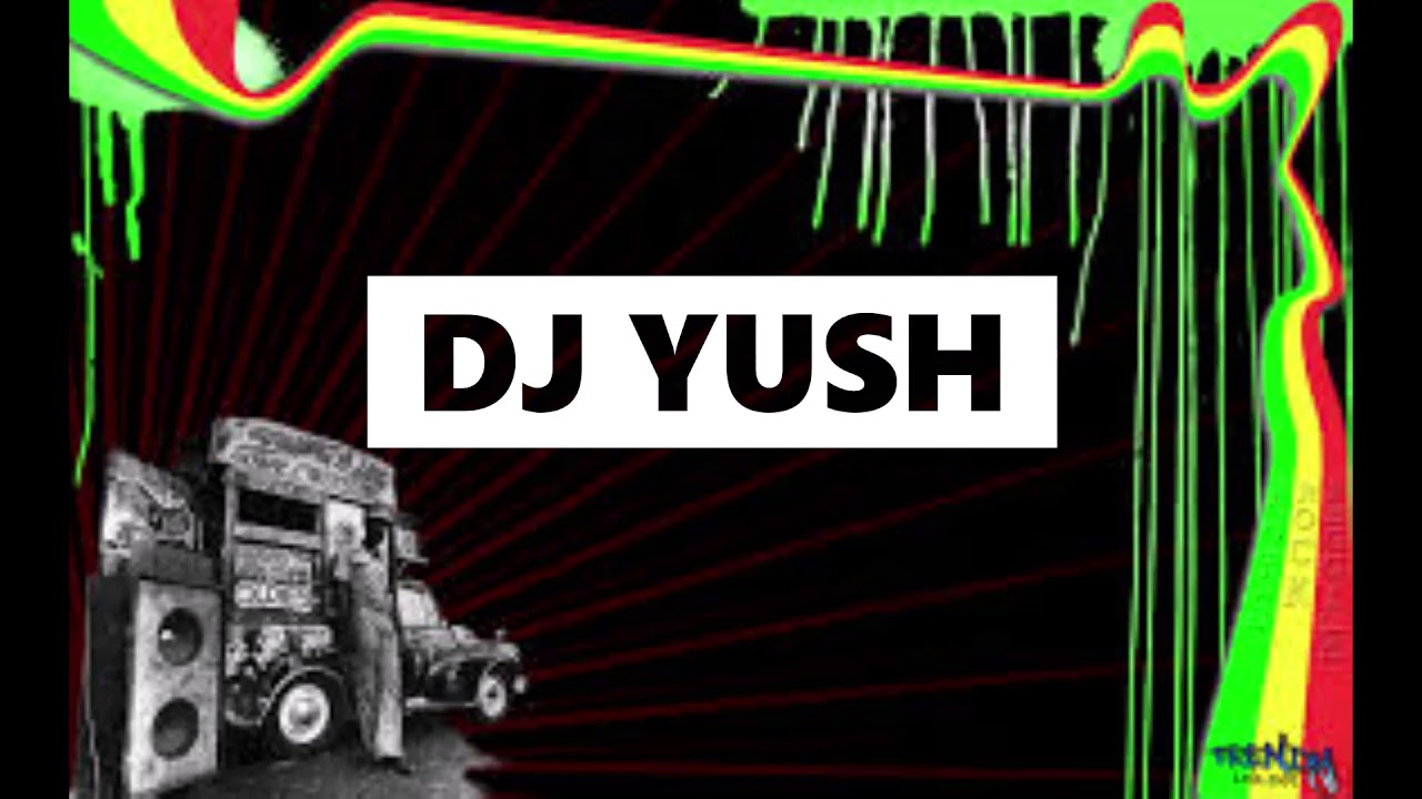 BUBBLE UP!! DANCEHALLMIX BY DJ YUSH - YouTube