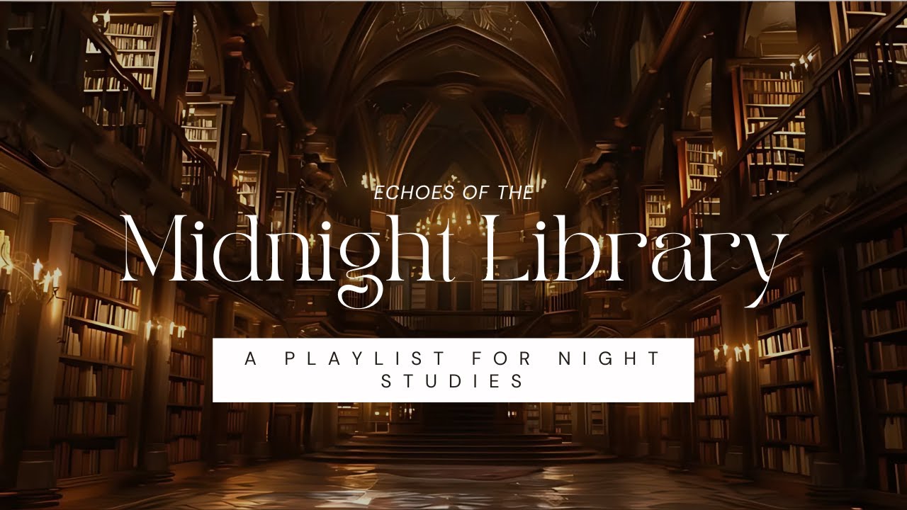 Echoes of the Midnight Library | a playlist for night studies - YouTube