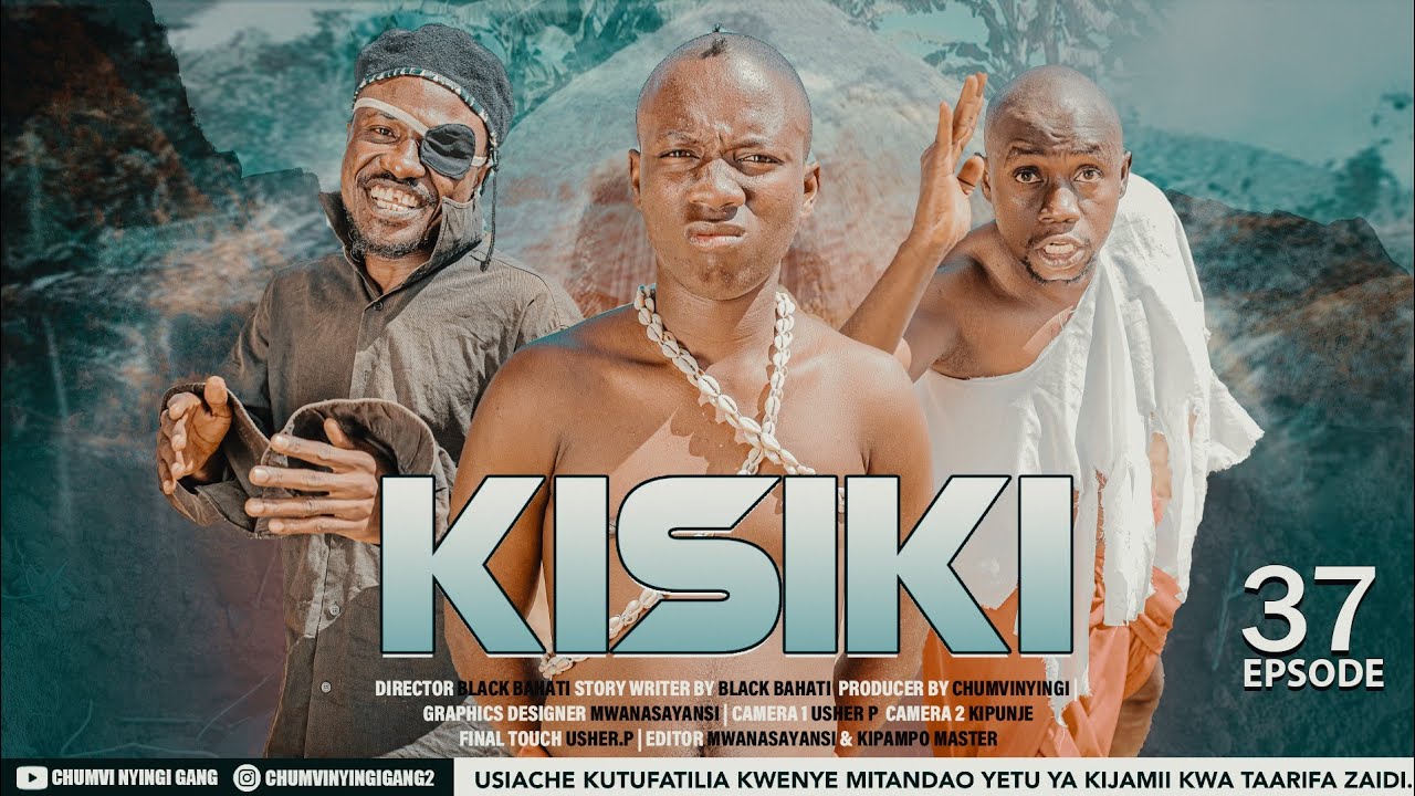 KISIKI - EPISODE 37 | STARRING CHUMVINYINGI, CHENDU & KISOFA ...
