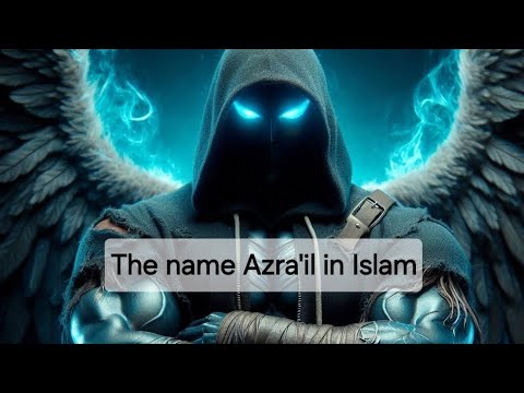 The name Azra'il in Islam