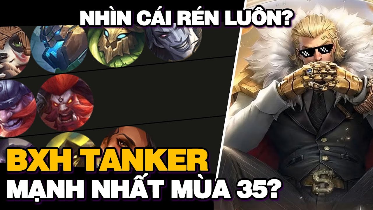 MLBB | XẾP HẠNG TANKER SS35: ĐỠ ĐÒN MẠNH NHẤT GAME GIỜ LÀ ANH TRAI 2 ...
