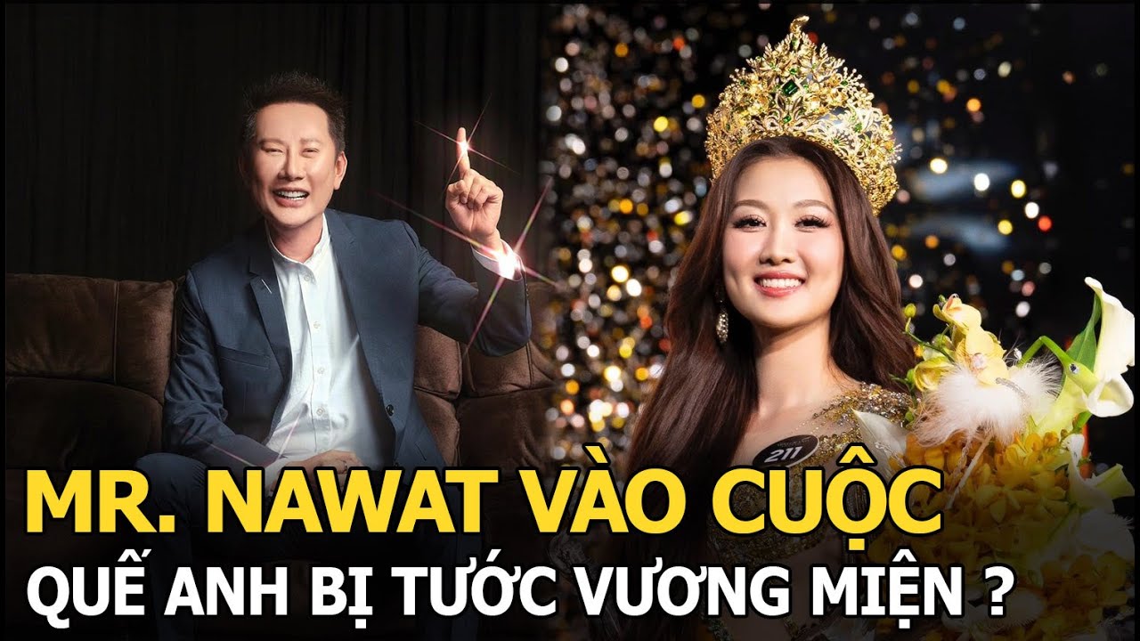 Mr. Nawat vào cuộc, Quế Anh bị tước vương miện? - YouTube