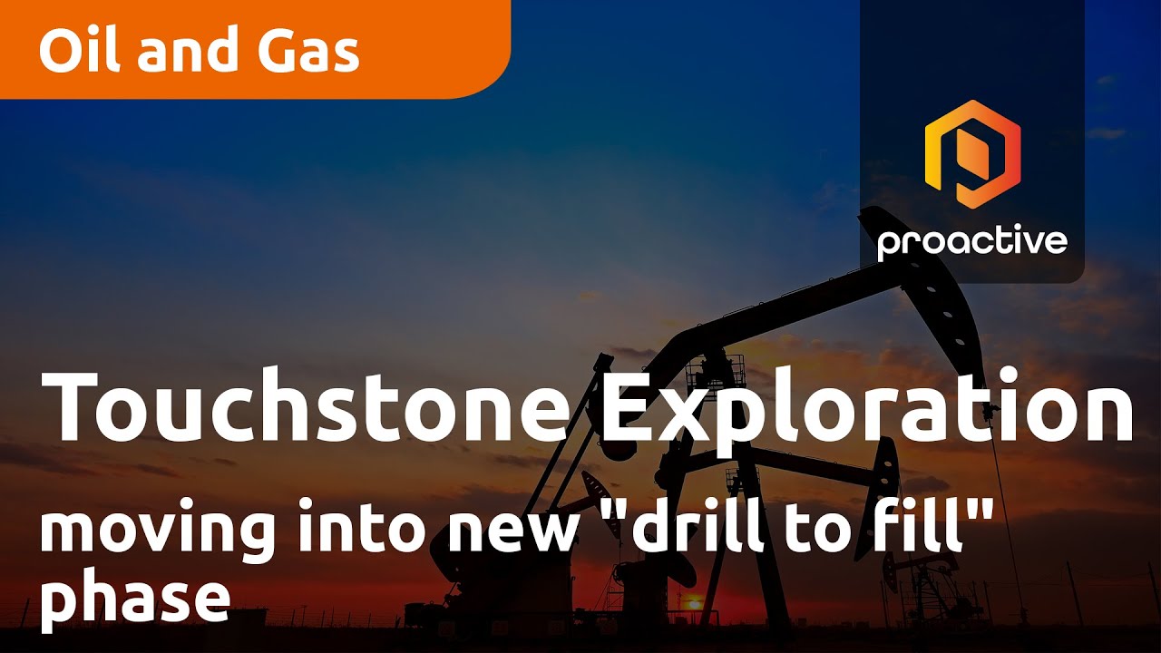 Touchstone Exploration moving into new "drill to fill" phase - YouTube