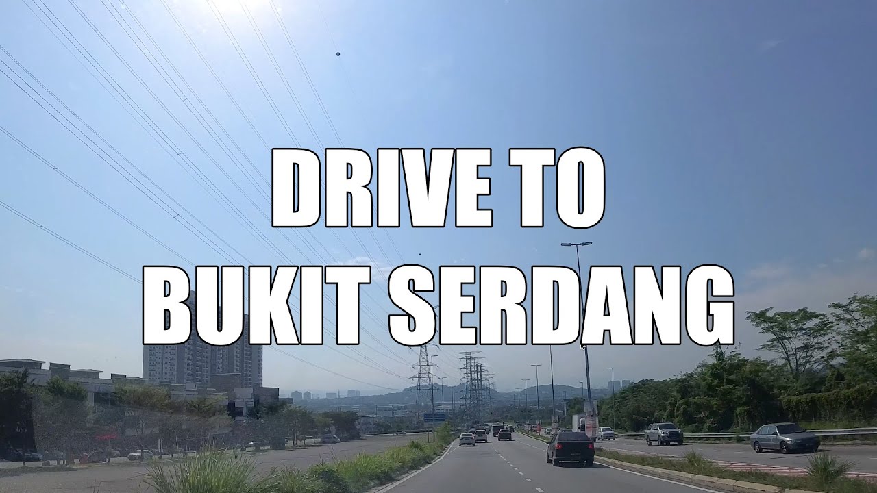 Drive to Bukit Serdang, Serdang (4K HD) - YouTube