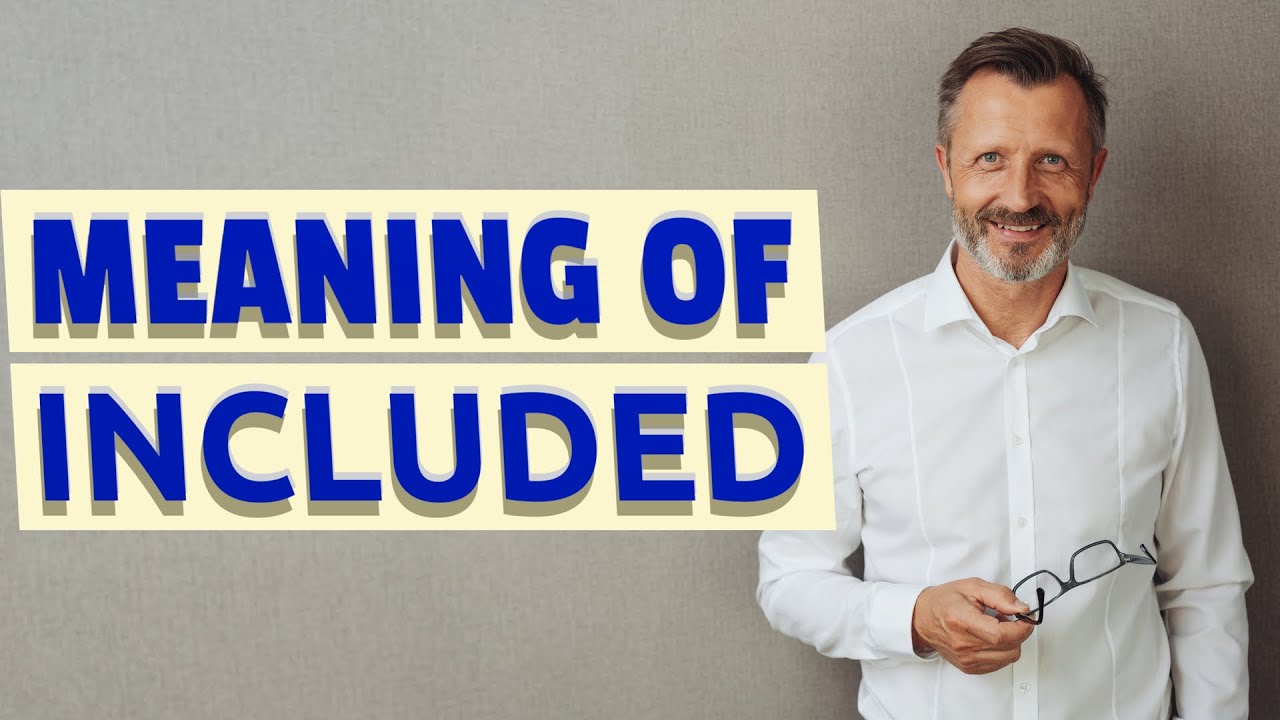 Included | Meaning of included 📖 📖 📖 📖 📖 - YouTube