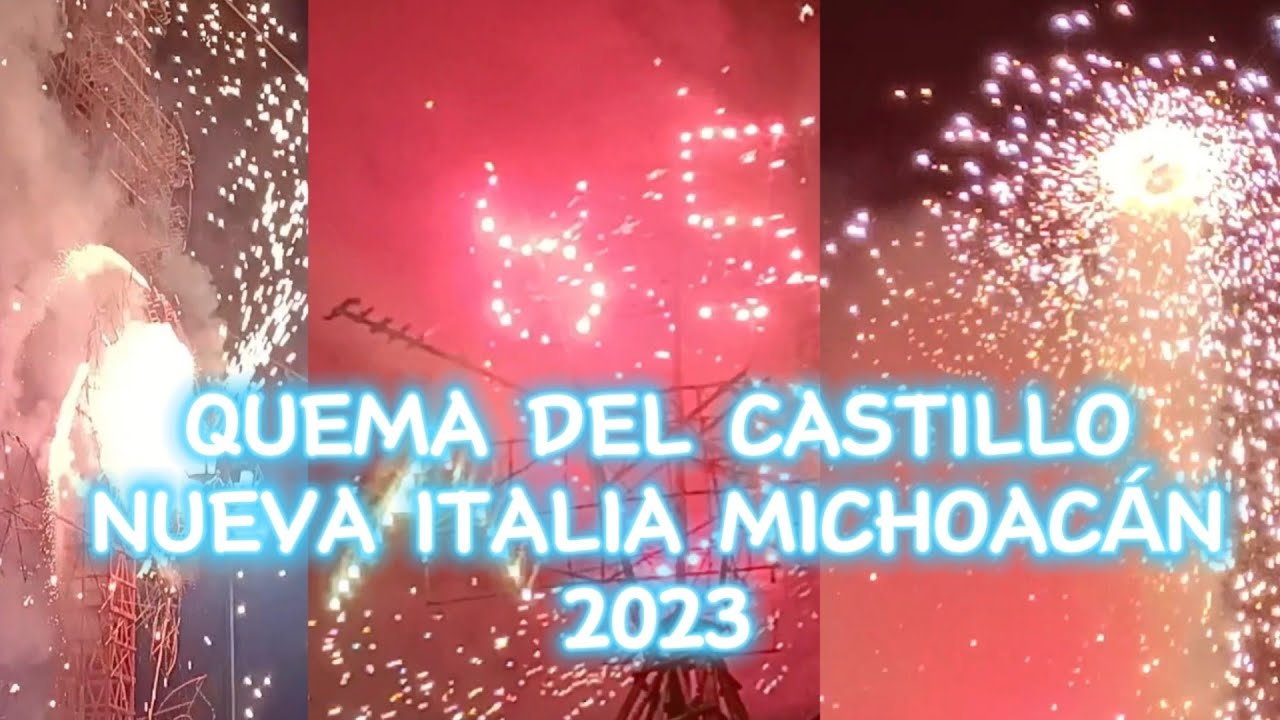 Quema del CASTILLO NUEVA ITALIA MICHOACÁN 2023 por el 85 aniversario ...