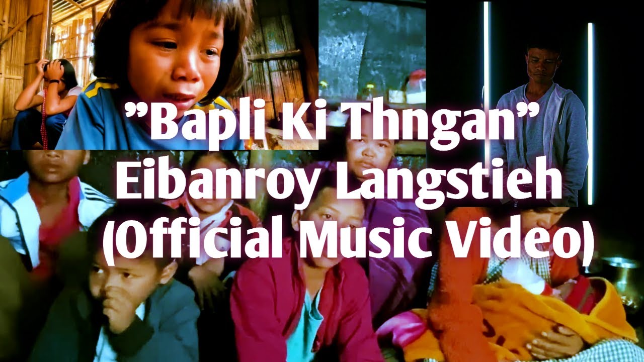 Bapli Ki Thngan - Eibanroy Langstieh (Official music video) - YouTube Music