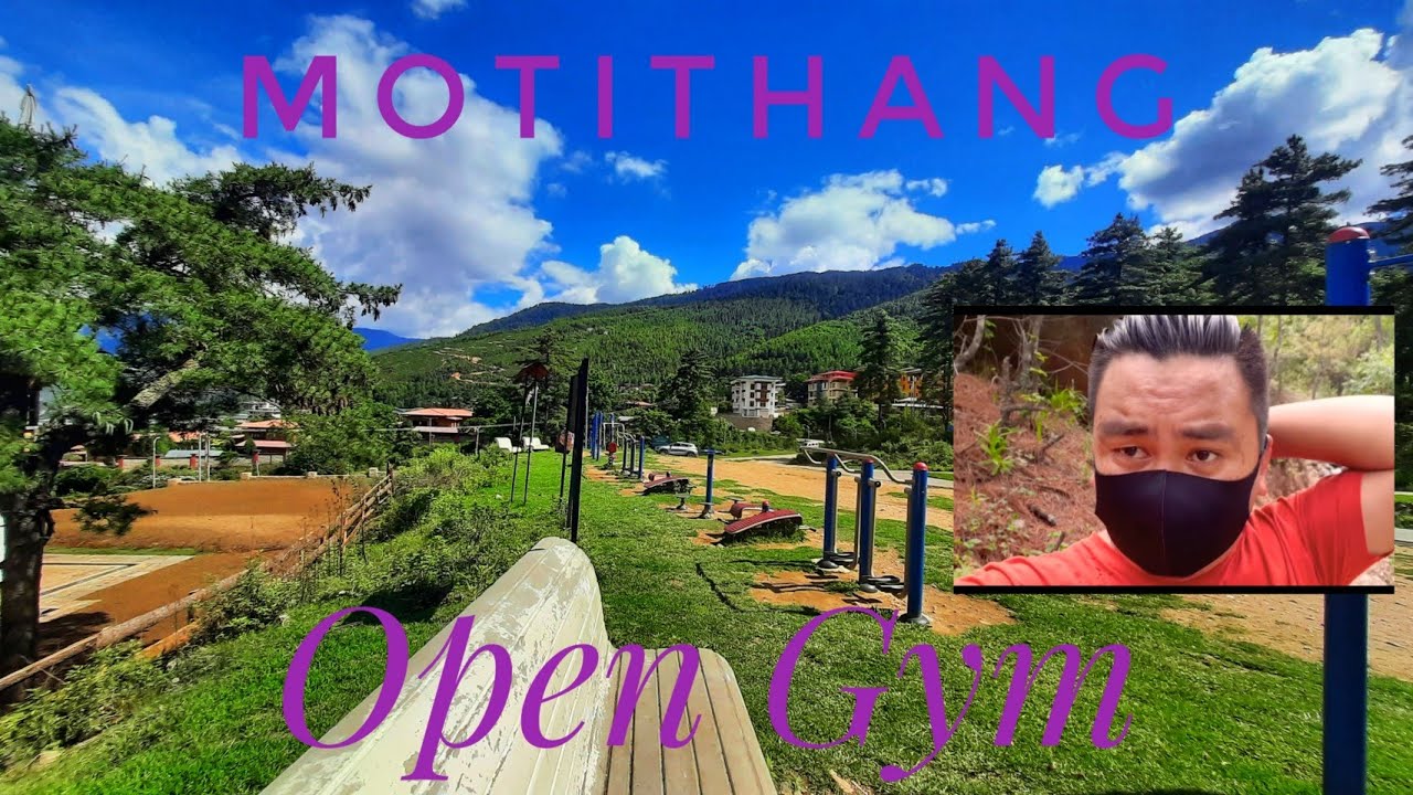 Hanging Around Motithang Outdoor Gym in Thimphu Bhutan ll Summer of ...