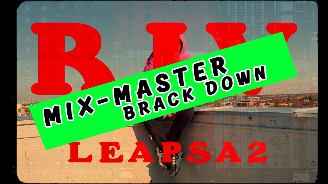 BrackDown Mix-Master Riv - Leapsa 2 [Cum am mixat vociile lui Riv] # ...