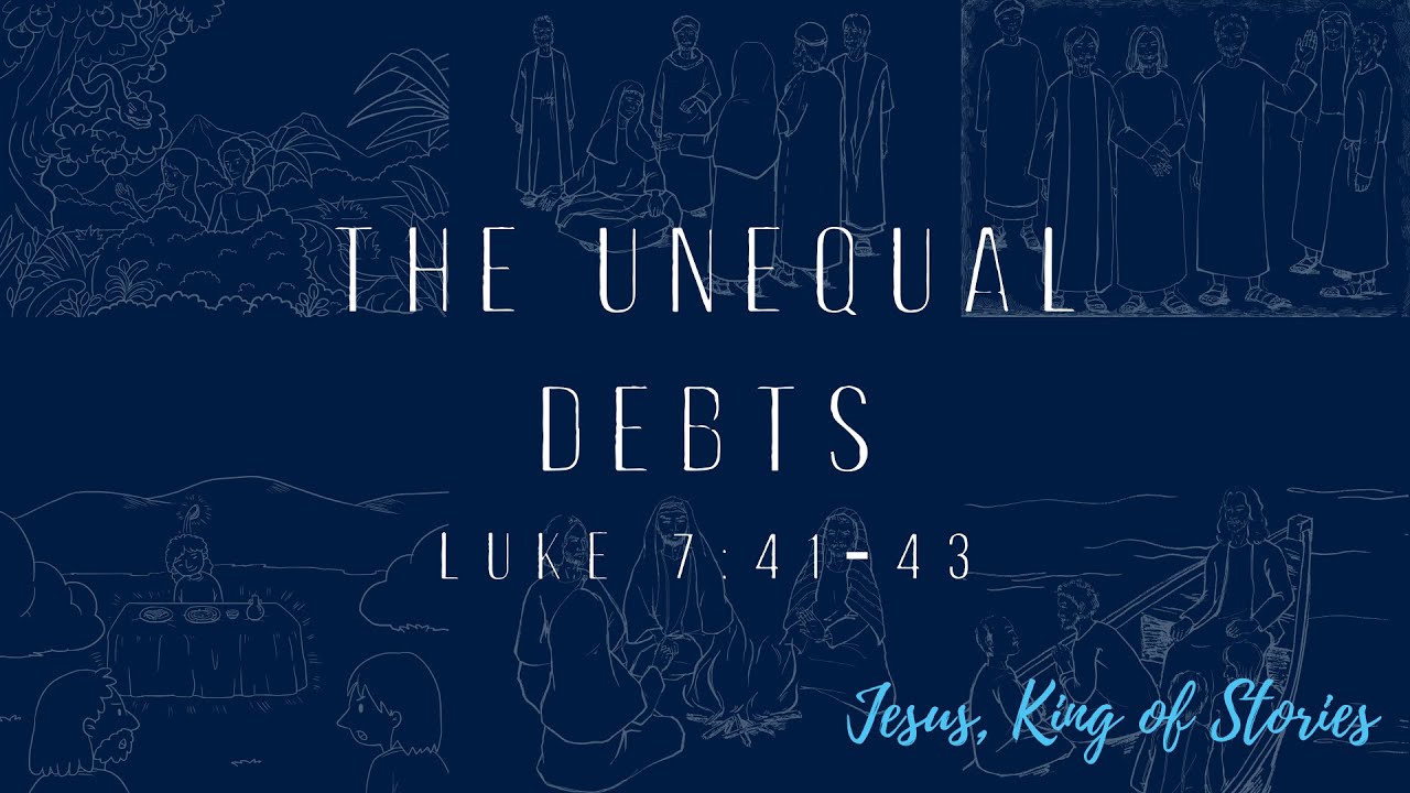Jesus, King of Stories Episode 5: Unequal Debts (Luke 7:41-43) - YouTube