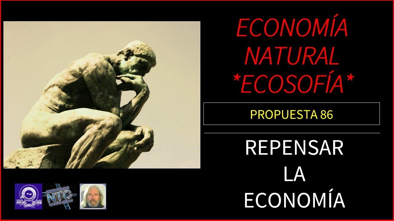REPENSAR LA ECONOMÍA * ECONOMÍA NATURAL * ECOSOFÍA * JULIO ARCHET - YouTube