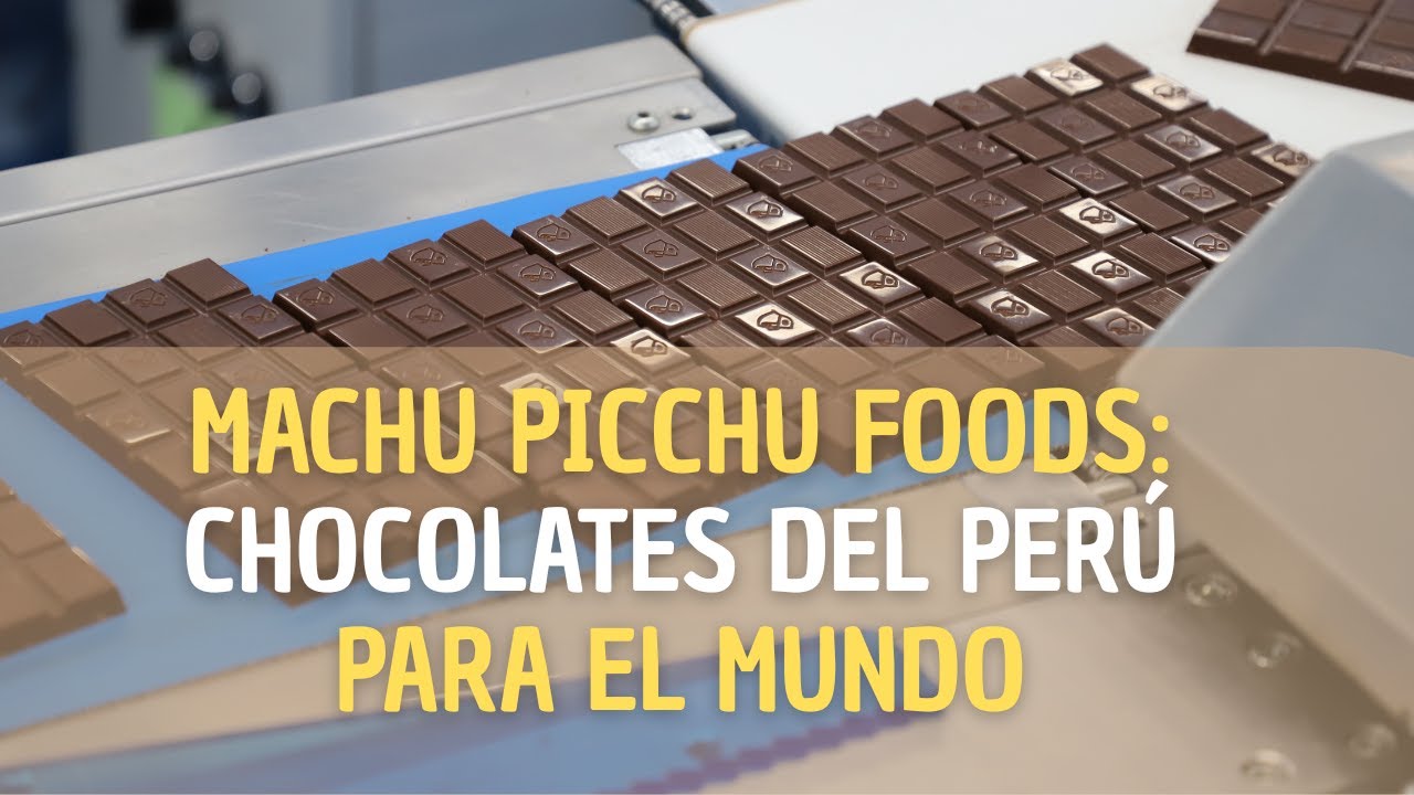 Machu Picchu Foods: chocolates hechos en Perú para el mundo ...