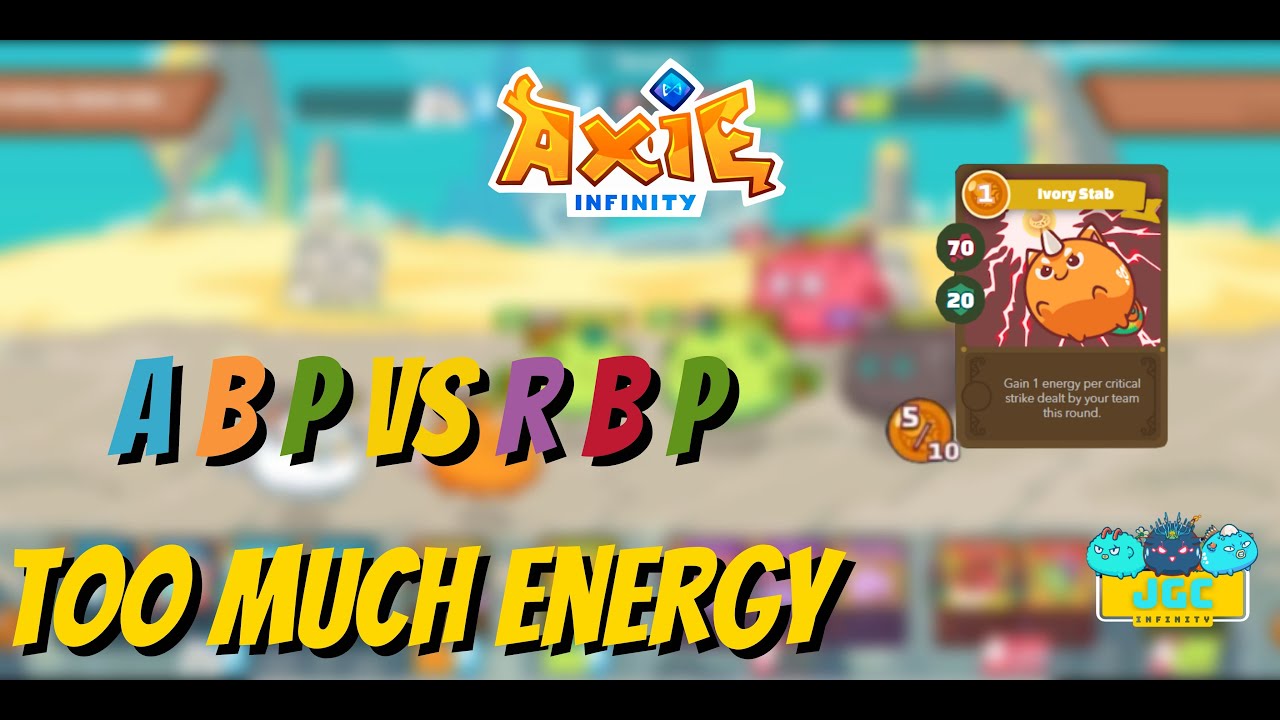 Axie Infinity - ABP vs RBP | TOO MUCH ENERGY | Arena Gameplay - YouTube