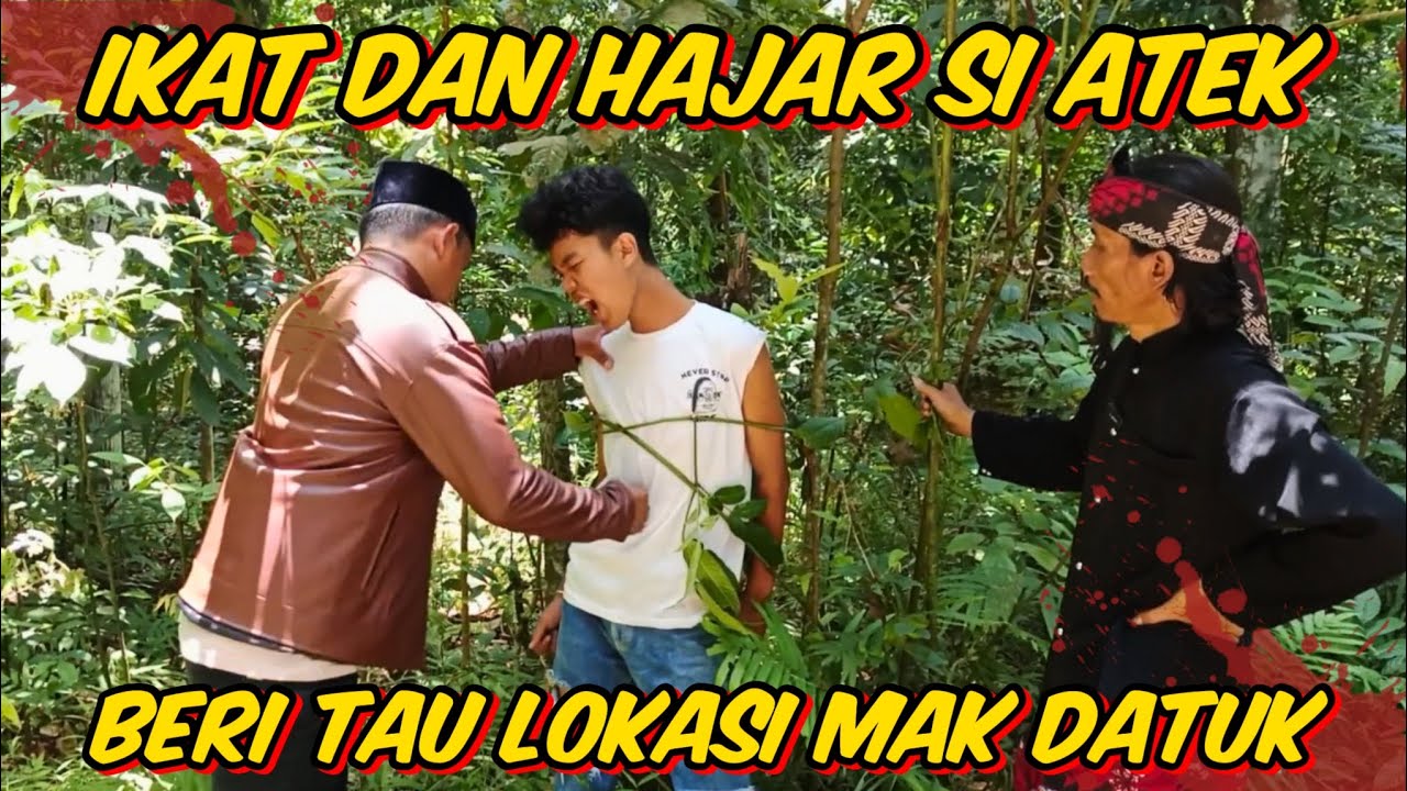 KI RAMBAT & BANG RIO IKAT & HABISI ATEK AGAR BERITAU LOKASI MAK DATUK - YouTube