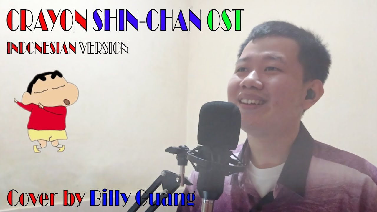 CRAYON SHIN-CHAN OST INDONESIAN VERSION | COVER BY BILLY GUANG - YouTube