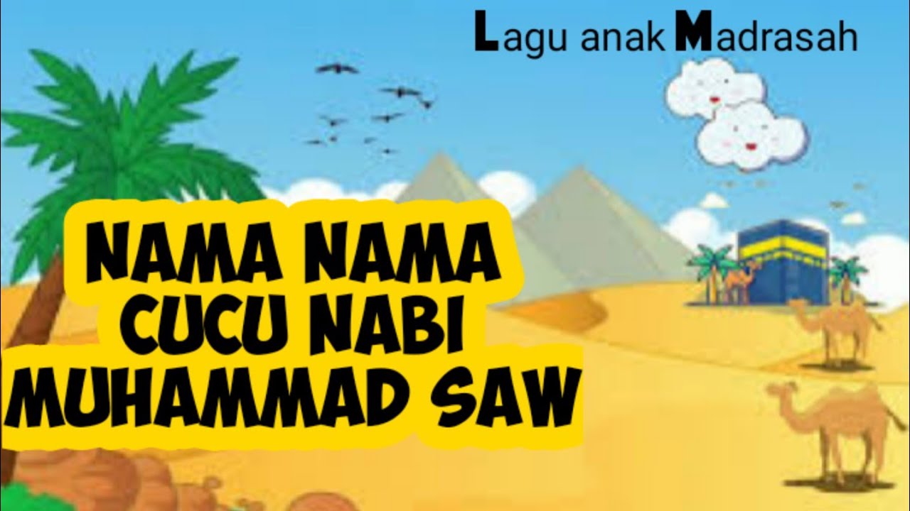 Mengenal cucu cucu Nabi Muhammad Saw , lagu Anak Madrasah, belajar ...