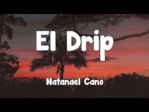 Natanael Cano - El Drip - letra - YouTube