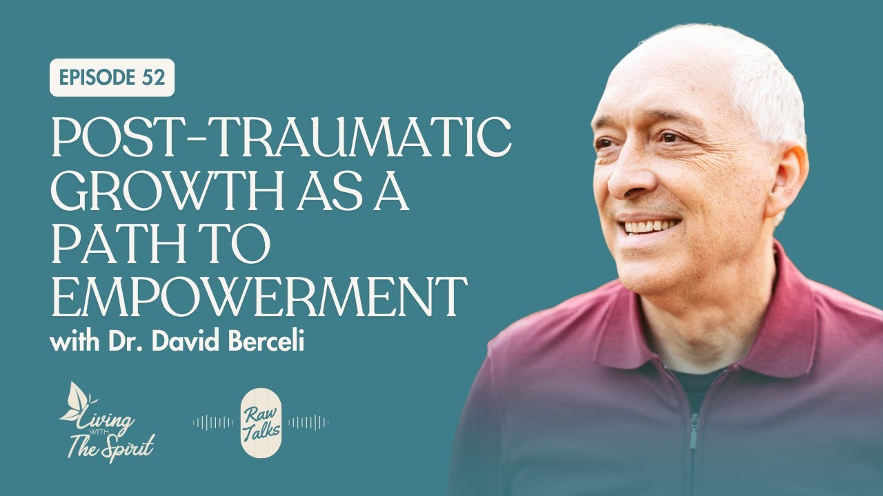 EP 52 – Exploring Post-Traumatic Growth with Dr. David Berceli - YouTube