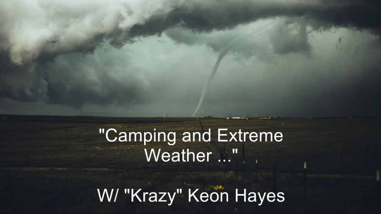 EXTREME WEATHER and Camping Safe - YouTube