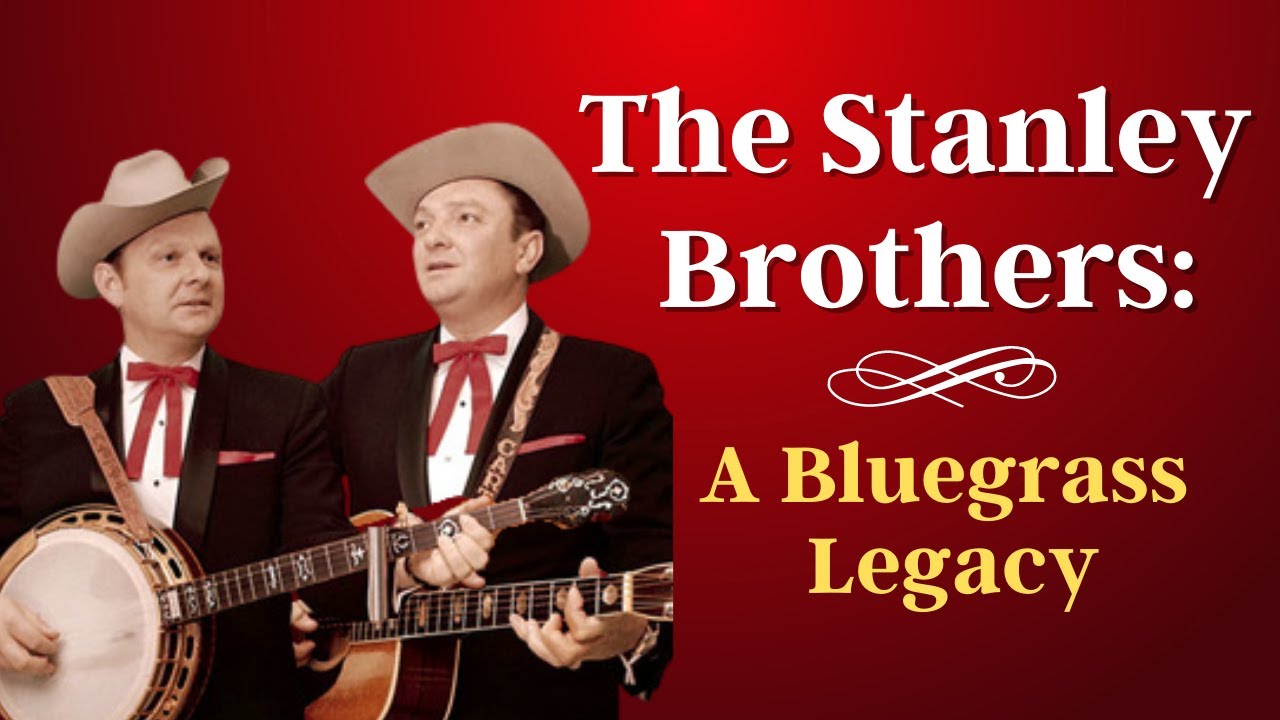 From the Mountains of Virginia to the World: The Stanley Brothers ...