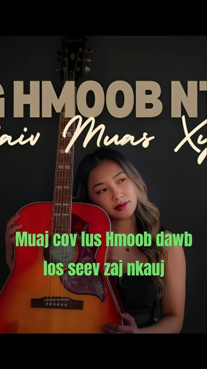 Maiv Muas Xyooj - Nraug Hmoob Ntsuab #hmong #hmongmusic #music #hmongsong #song - YouTube