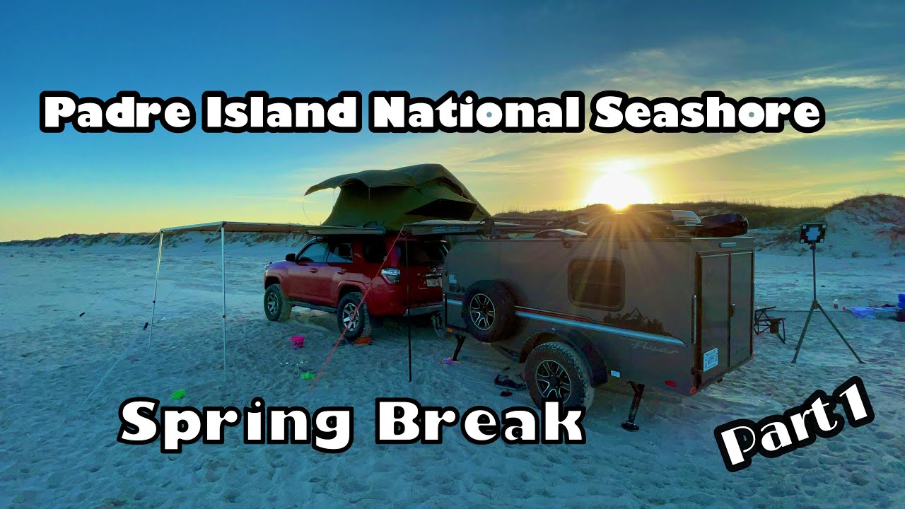 Spring Break 2021 Part 1 Padre Island National Seashore - YouTube