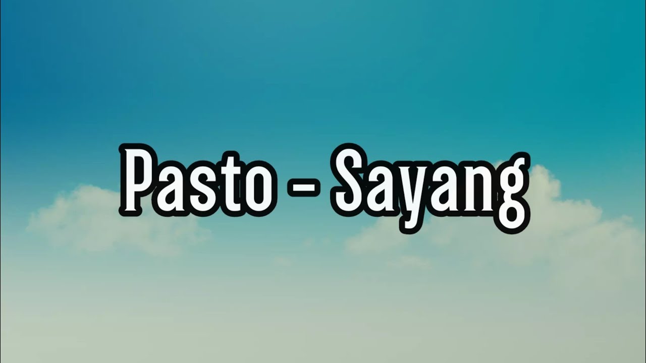 Pasto ~ Sayang | Lirik lagu - YouTube