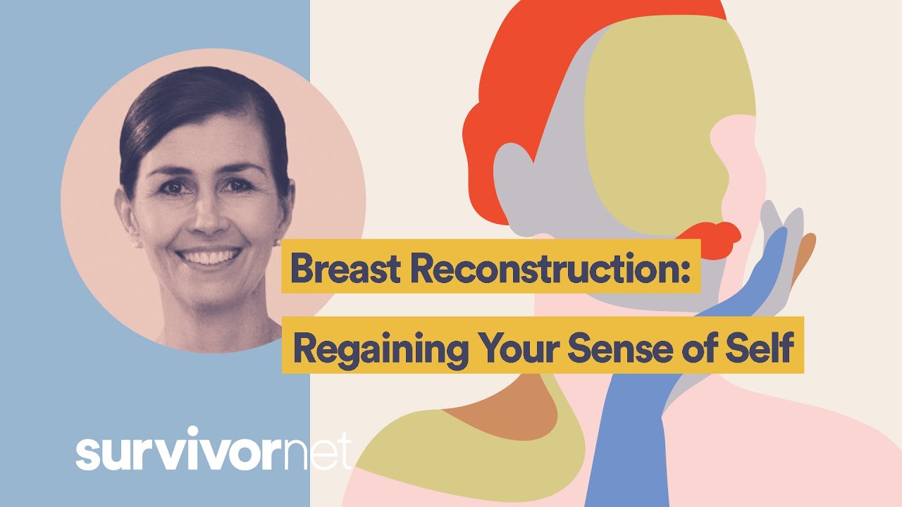 Breast Reconstruction: Regaining Your Sense of Self - YouTube