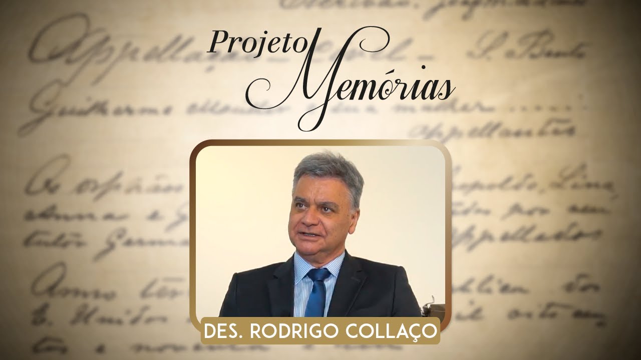 [MEMÓRIAS] Des. Rodrigo Collaço - YouTube