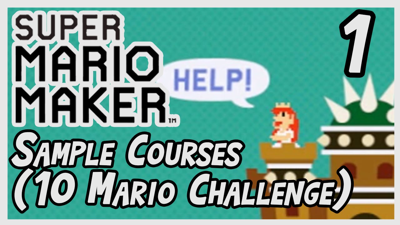 Super Mario Maker Sample Courses (10 Mario Challenge) Part 1 - YouTube