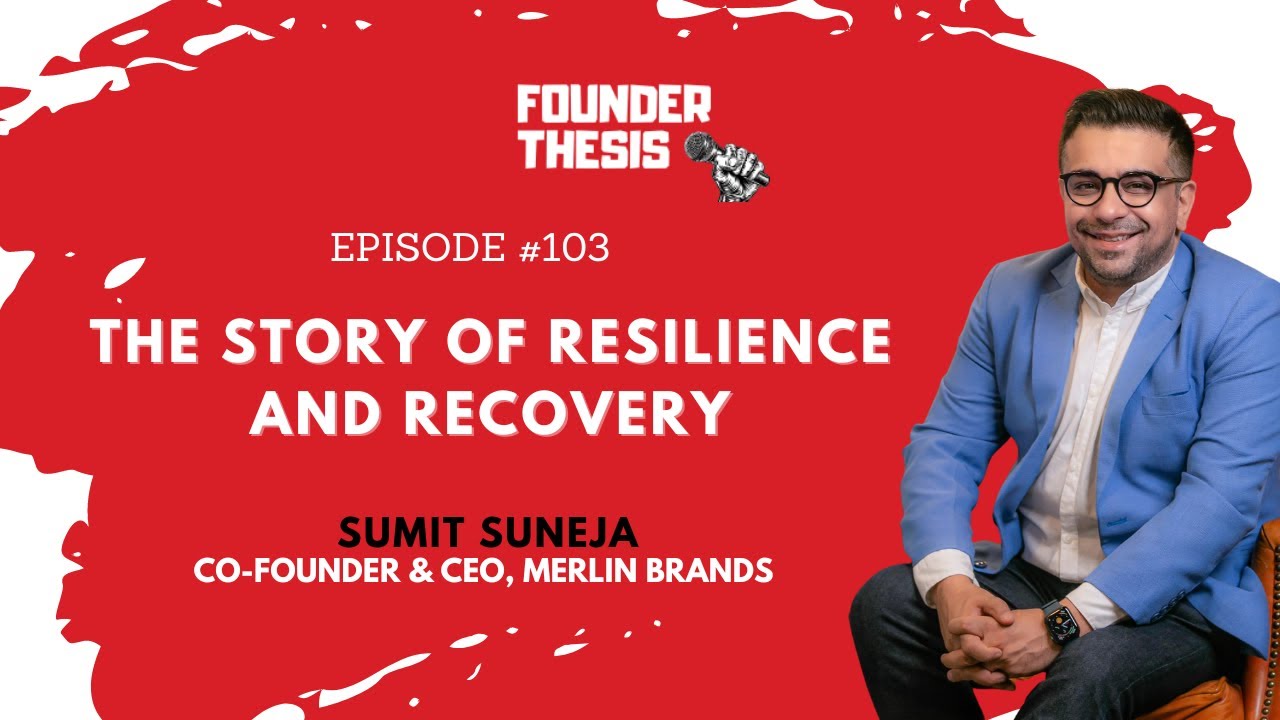 Episode 103 | The Story Of Resilience And Recovery | Sumit Suneja ...