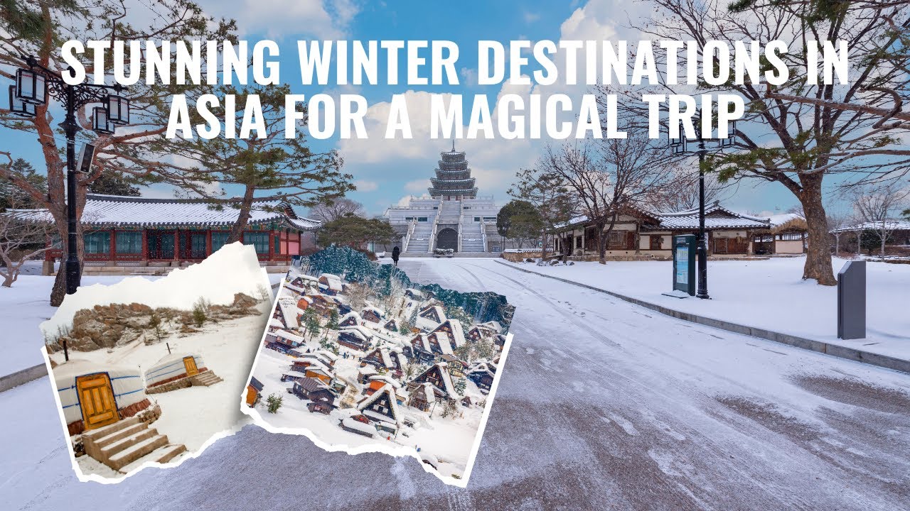 Top 10 Stunning Winter Destinations in Asia for a Magical Trip - YouTube