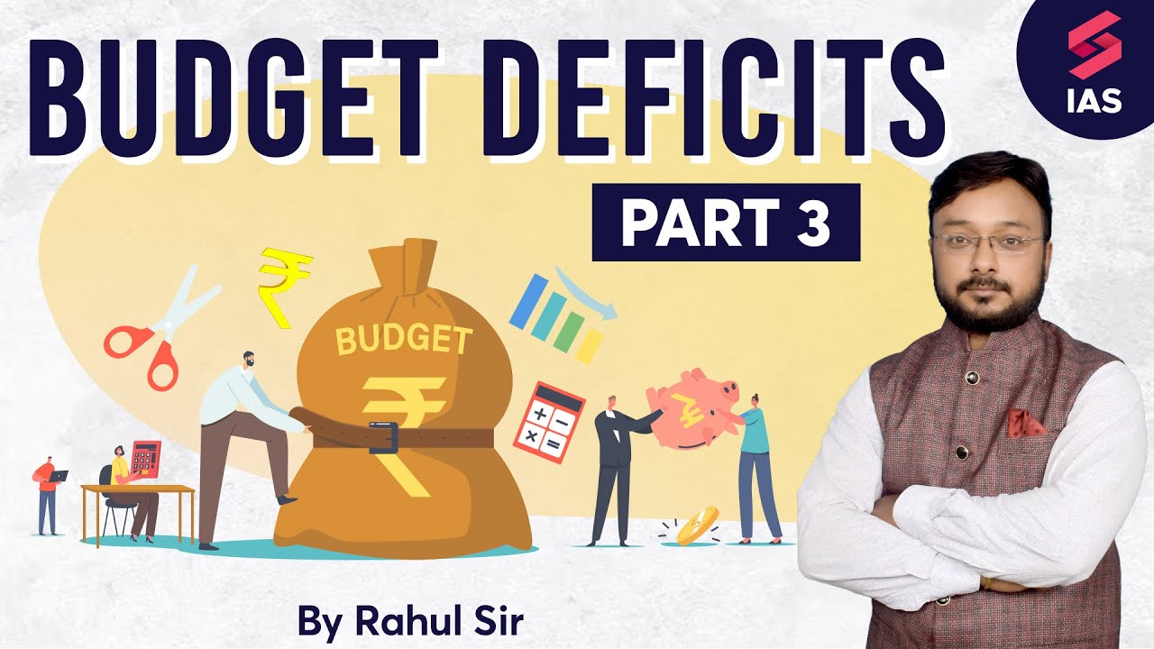 Budget Deficits Part 3 | Complete Indian Economy for UPSC | | UPSC ...
