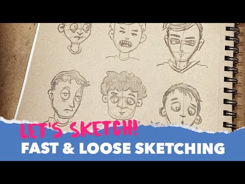 Let’s Sketch! Fast & Loose Sketching - YouTube