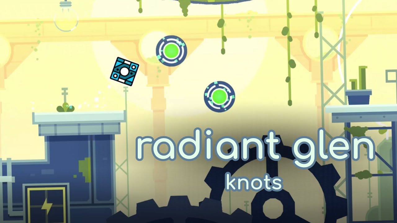 LEVEL SHOWCASE: Radiant Glen by Knots / Geometry Dash - YouTube