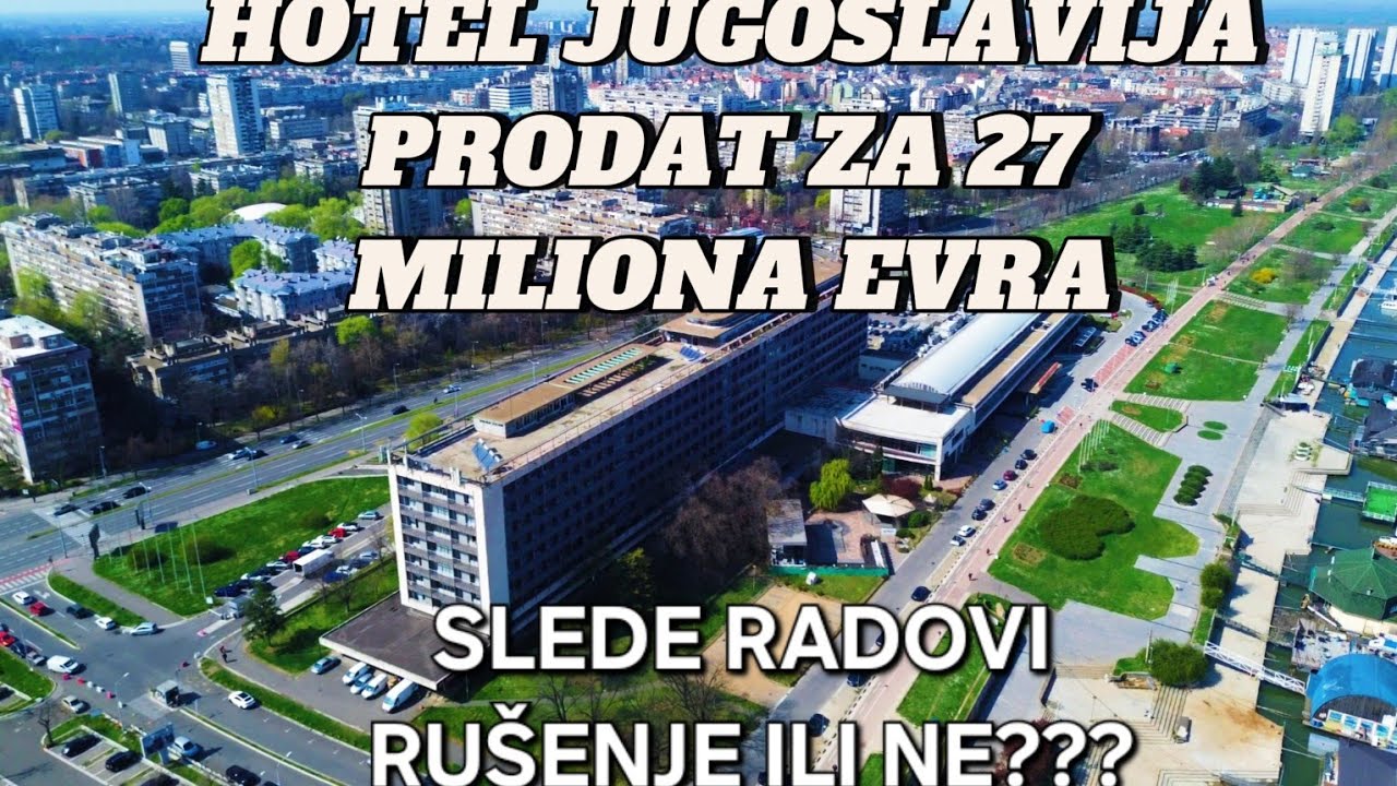 Hotel Jugoslavija prodat za 27 Miliona Evra(po početnoj ceni) - YouTube