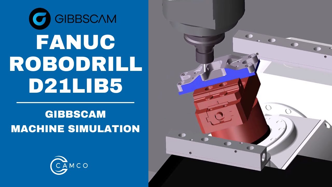 FANUC ROBODRILL D21LiB5 | GibbsCAM Machine Simulation - YouTube