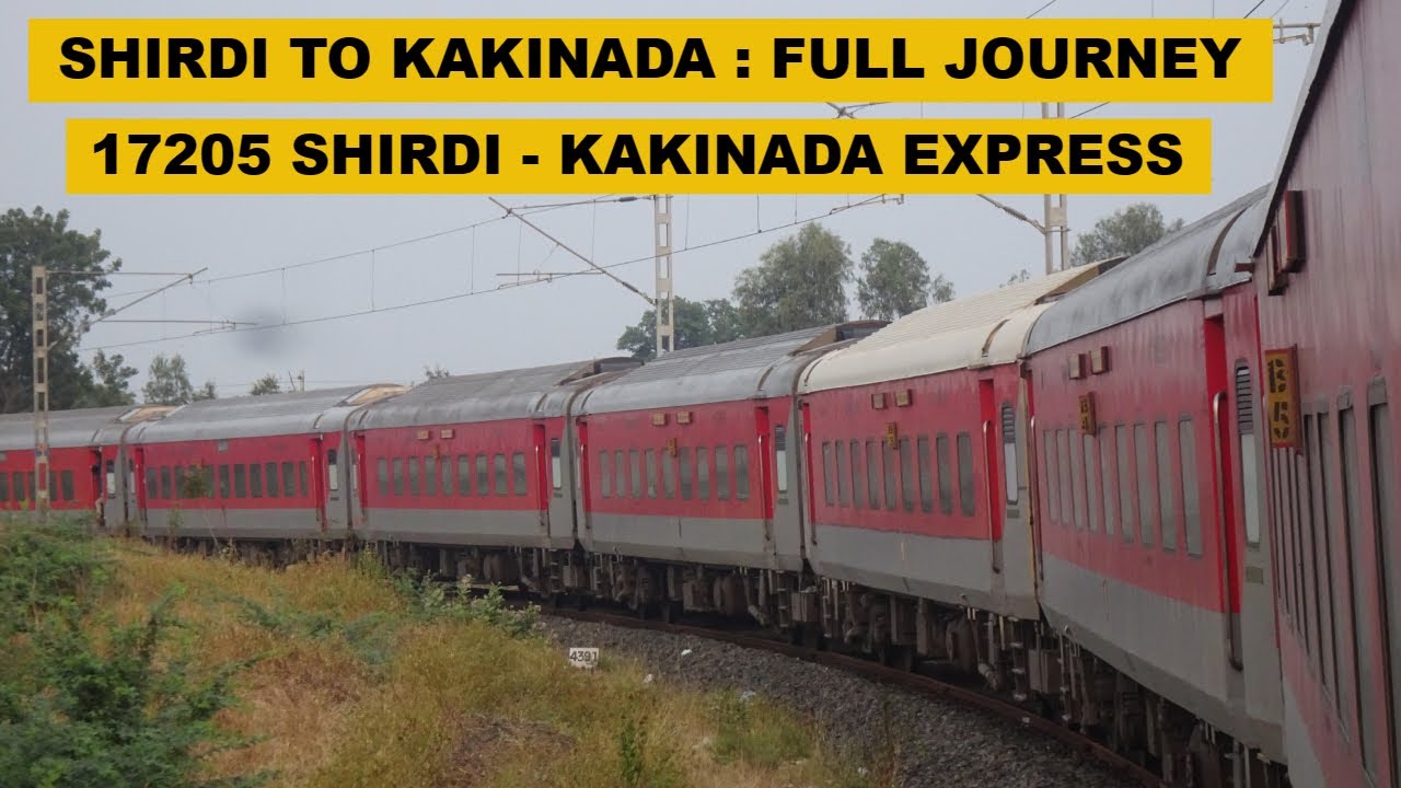 Shirdi To Kakinada : Full Journey : 17205 SNSI - COA Express : Indian ...