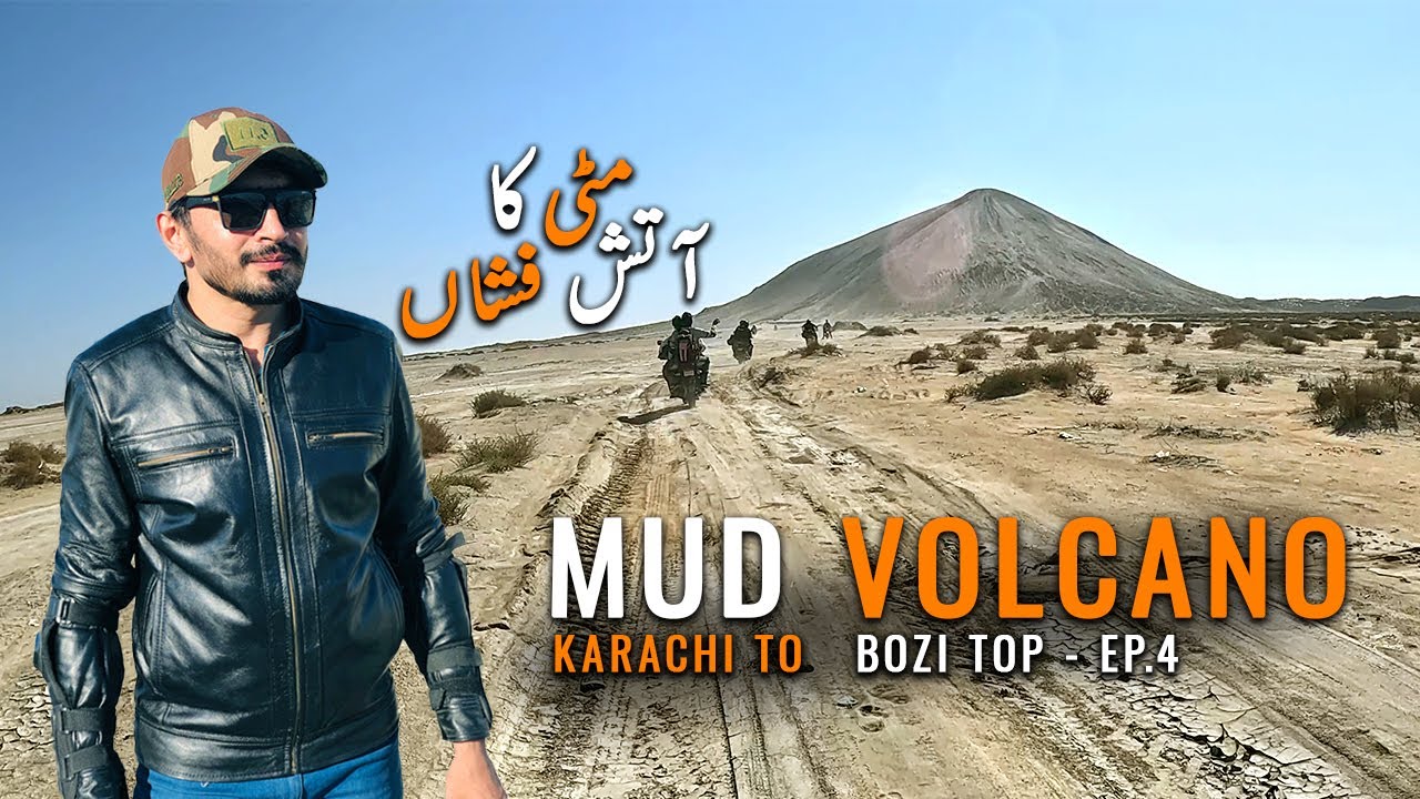 Karachi to Bozi Top Adventure: Episode 4 - Exploring ؐMud Volcano - YouTube
