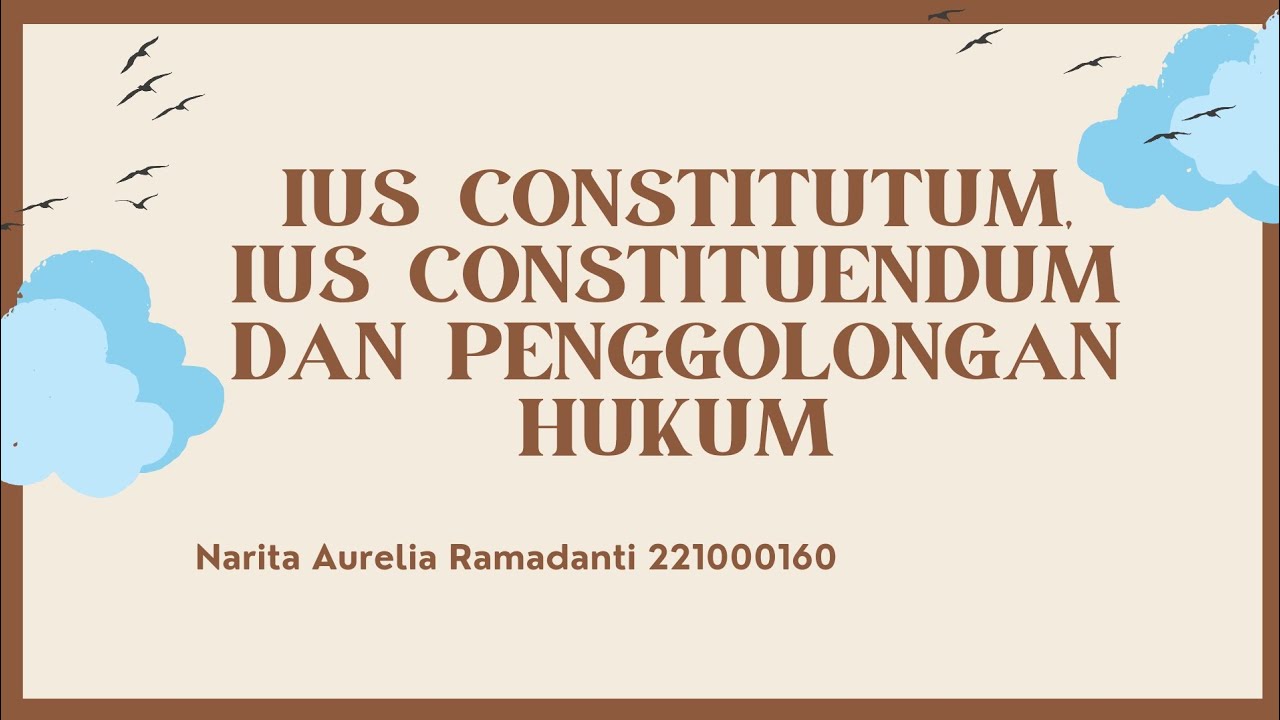 IUS CONSTITUTUM, IUS CONSTITUENTUM DAN PENGGOLONGAN HUKUM | PENGANTAR ...